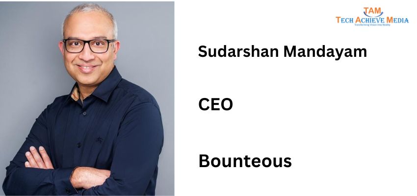 Bounteous Names Sudarshan Mandayam as CEO