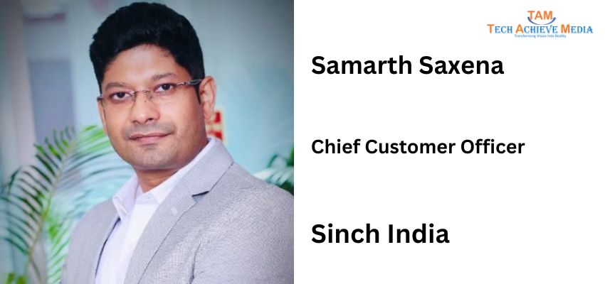 Samarth Saxena Appointed Chief Customer Officer at Sinch India