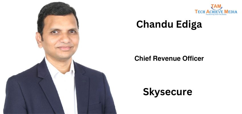 Chandu Ediga Named Chief Revenue Officer at Skysecure