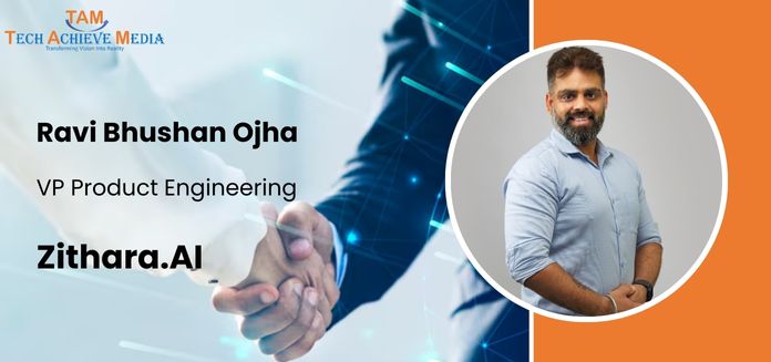 Zithara.AI Appoints Ravi Bhushan Ojha as VP Product Engineering
