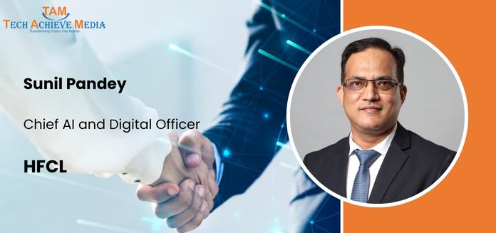 Sunil Pandey Appointed Chief AI and Digital Officer at HFCL