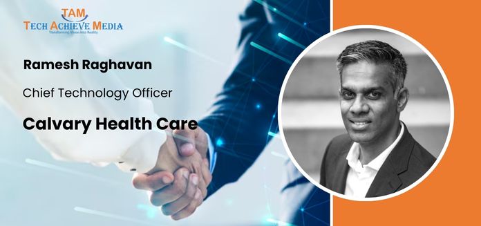 Ramesh Raghavan Appointed CTO at Calvary Health Care